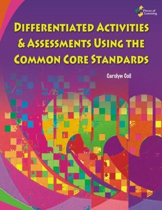 Differentiated Activities & Assessments Using the Common Core Standards ...