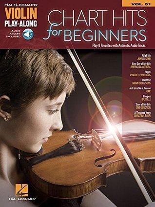 Chart Hits for Beginners: Violin Play-Along Volume 51 by Hal Leonard ...