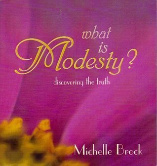 What is Modesty? by Michelle Brock | Goodreads