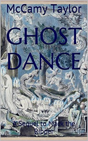 Ghost Dance: A Sequel to Mack the Ripper by McCamy Taylor | Goodreads