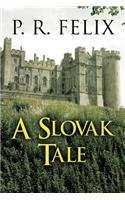A Slovak Tale by P.R. Felix | Goodreads