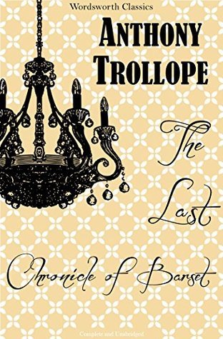The Last Chronicle of Barset: A Barsetshire Novel by Anthony Trollope ...