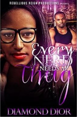 Every Nerd Needs A Thug (Rebellious Reign) by Diamond Dior | Goodreads
