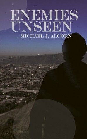 Enemies Unseen by Michael J. Alcorn | Goodreads