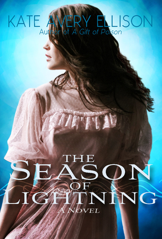 The Season of Lightning by Kate Avery Ellison | Goodreads