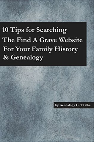 10 Tips For Searching The Find A Grave Website For Your Family History & Genealogy by Genealogy ...