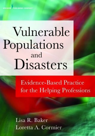 Disasters and Vulnerable Populations: Evidence-Based Practice for the ...