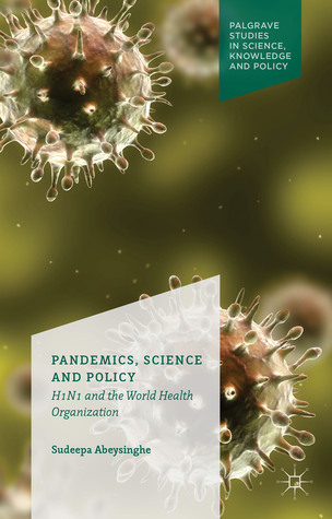 Pandemics, Science and Policy: H1N1 and the World Health Organisation ...