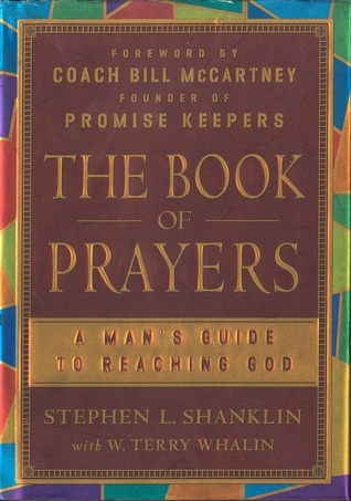 The Book of Prayers: A Man's Guide To Reaching God by W. Terry Whalin ...