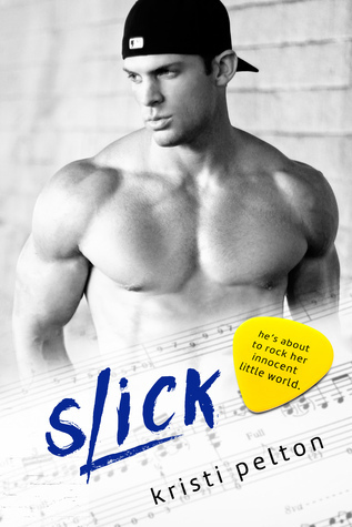 Slick by Kristi Pelton | Goodreads
