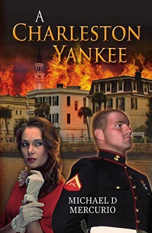 A Charleston Yankee by Michael Mercurio | Goodreads