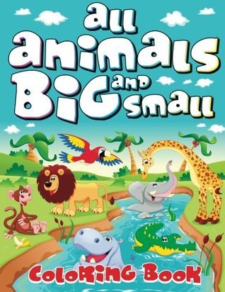 All Animals Big and Small Coloring Book by Lilt Kids Coloring Books ...