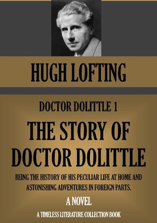 Doctor Dolittle 1. The Story of Doctor Dolittle, illustrated by Hugh ...