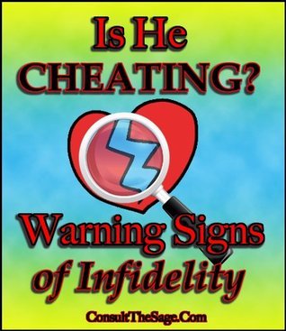Is He Cheating On Me? Warning Signs of Infidelity by ConsultTheSage.Com ...