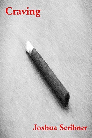 Craving by Joshua Scribner | Goodreads