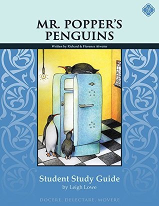 Mr. Popper's Penguins, Student Study Guide by Leigh Lowe | Goodreads