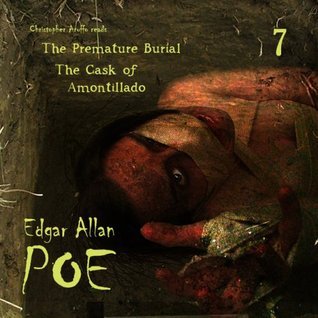 The Cask of Amontillado/The Premature Burial by Edgar Allan Poe | Goodreads