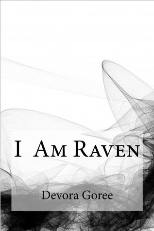 I Am Raven (Black Dove #1) by Devora Goree | Goodreads