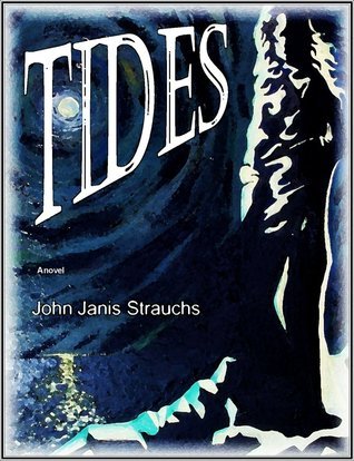 Tides by John Janis Strauchs | Goodreads