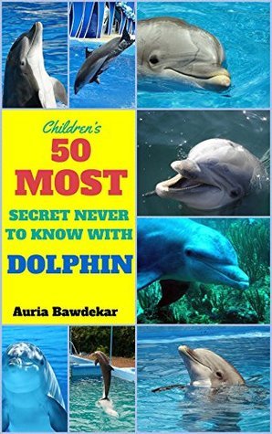 Dolphin Books For Kids : 50 Most Secret Never To Know With Dolphin ...