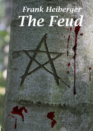 The Feud by Frank Heiberger | Goodreads