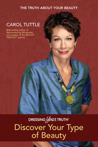 Discover Your Type of Beauty by Carol Tuttle | Goodreads