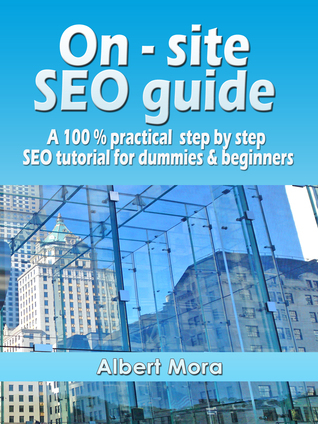 On-site SEO Guide: A 100% Practical Step By Step SEO Tutorial For ...
