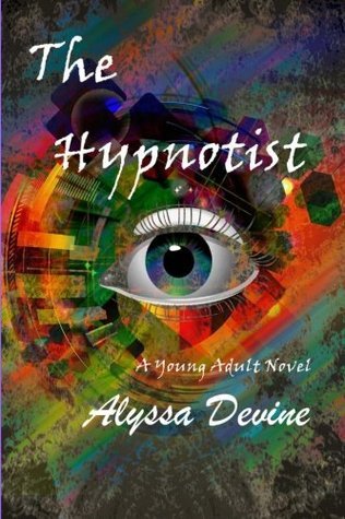 The Hypnotist by Alyssa Devine | Goodreads