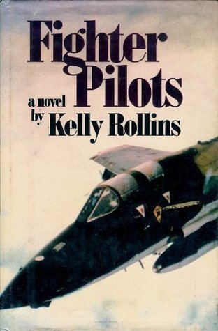 Fighter Pilots by Kelly Rollins | Goodreads