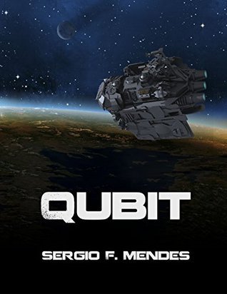 QUBIT (QUBIT Saga Book 1) by Sergio F. Mendes | Goodreads