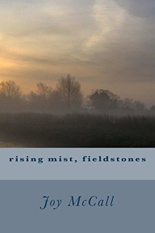 rising mist, fieldstones by Joy McCall | Goodreads