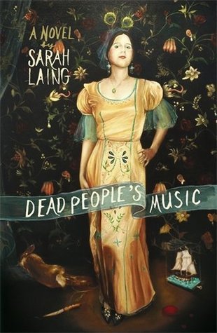 Dead People's Music: A Novel by Sarah Laing | Goodreads