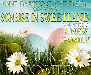 A New Family (Sonrise In Sweetland #4) by June Foster | Goodreads