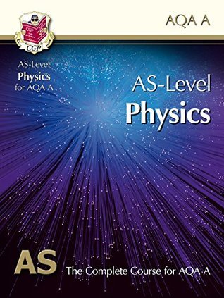 AS-Level Physics for AQA A: Student Book by CGP Books | Goodreads