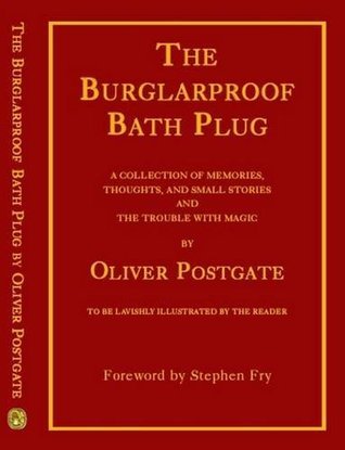 The Burglarproof Bath Plug: A Collection of Memories, Thoughts and ...