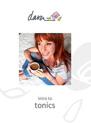 Dara - Intro to Tonics by Dara Dubinet | Goodreads