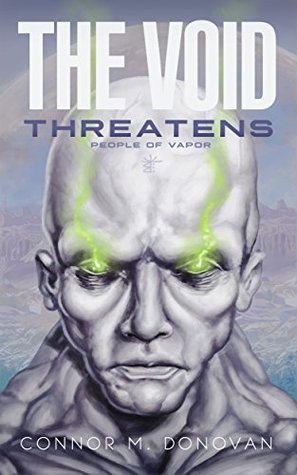 The Void Threatens (People of Vapor, #1) by Connor M. Donovan | Goodreads