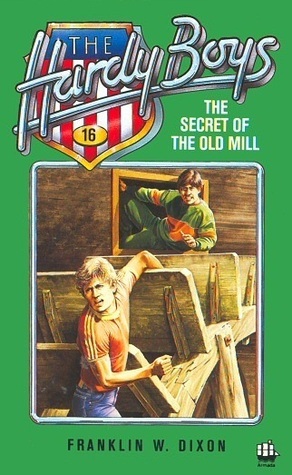 The Secret of the Old Mill (Hardy Boys, #3) by Franklin W. Dixon ...