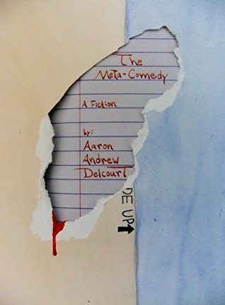 The Meta-Comedy by Aaron Delcourt | Goodreads