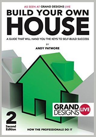 Build Your Own House: A Guide That Will Hand You the Keys to Self-Build ...