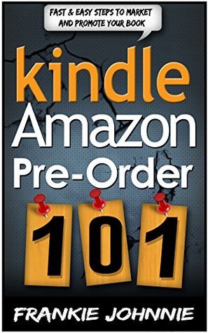 Kindle Amazon pre-order 101: Why it's such a great motivational and ...
