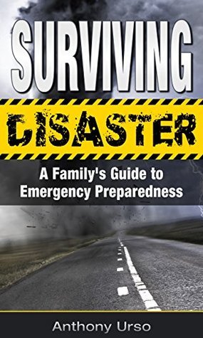 Surviving Disaster: A Practical Guide to Emergency Preparedness by ...