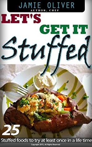 Lets get it Stuffed: 25 stuffed food to try at least once in a life ...