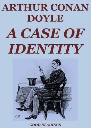 A Case of Identity (Annotated) by Arthur Conan Doyle | Goodreads
