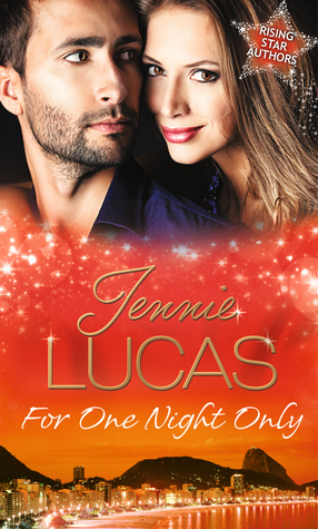 For One Night Only by Jennie Lucas | Goodreads