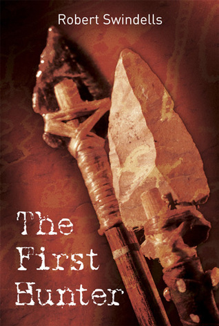 The First Hunter by Robert Swindells | Goodreads