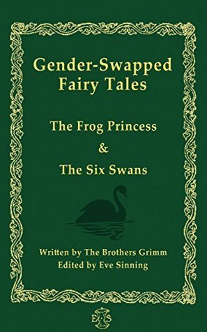 The Frog Princess & The Six Swans by Eve Sinning | Goodreads