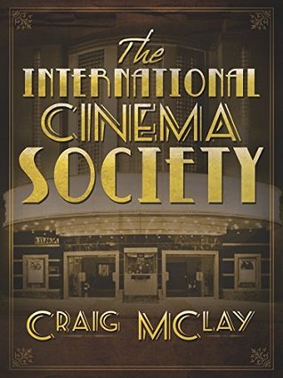 The International Cinema Society by Craig McLay | Goodreads