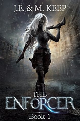 The Enforcer - Book 1 by J.E. Keep | Goodreads