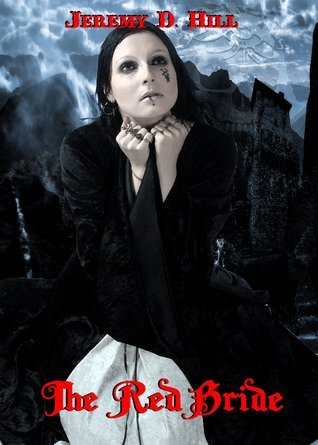 The Red Bride by Jeremy D. Hill | Goodreads